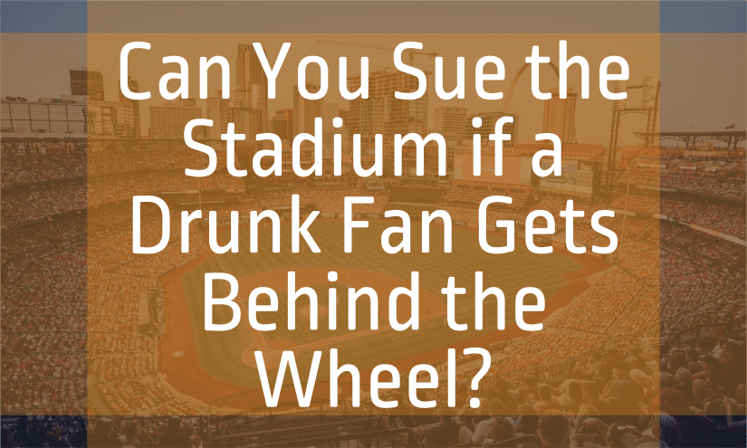 Suing Stadiums for Drunk Driving Incidents